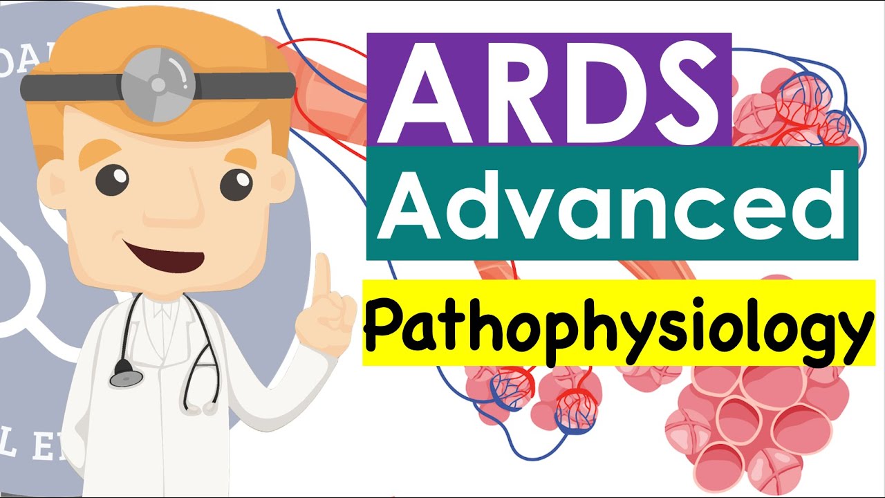 Acute Respiratory Distress Syndrome (ARDS) Advanced - Pathophysiology ...