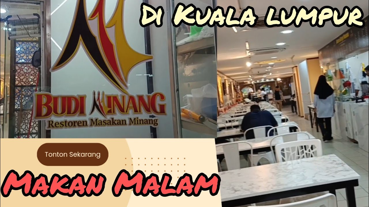Makan malam di Budi Minang Restoren Kuala Lumpur@amimilaaira # ...