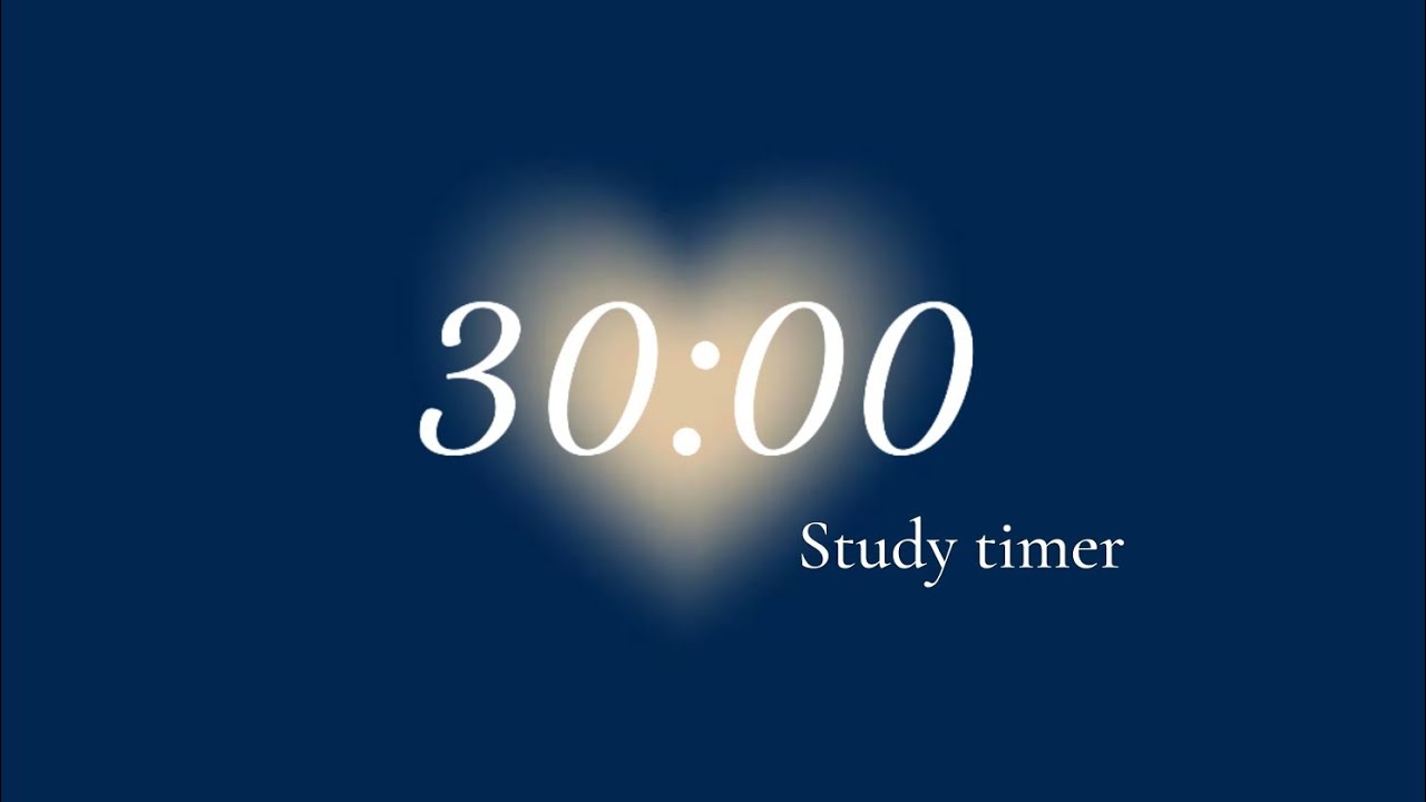 30 Minute Study Timer - Deep Focus💙 - YouTube
