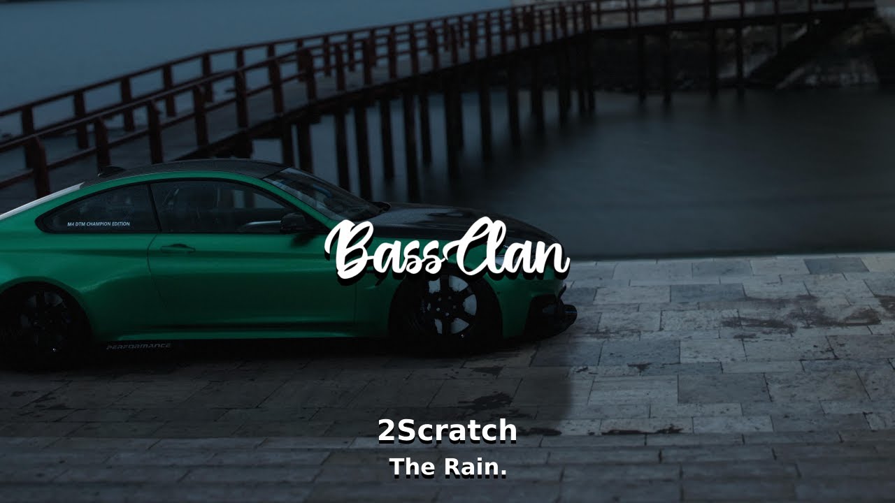 2Scratch - The Rain. (BassBoosted) - YouTube