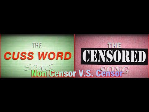 The Cuss Word Song Censored Version V.S. Non-Censor Version - YouTube