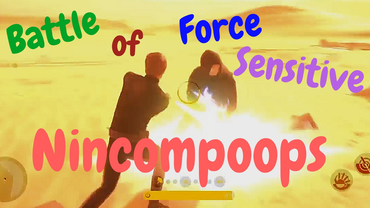 Battle of the Force Sensitive Nincompoops - YouTube