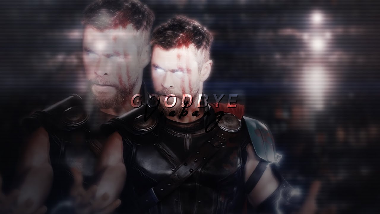 Goodbye[Thor Edit] - YouTube