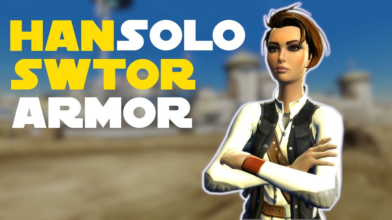 Han Solo SWTOR smuggler armor - SWTOR fashion guide - YouTube