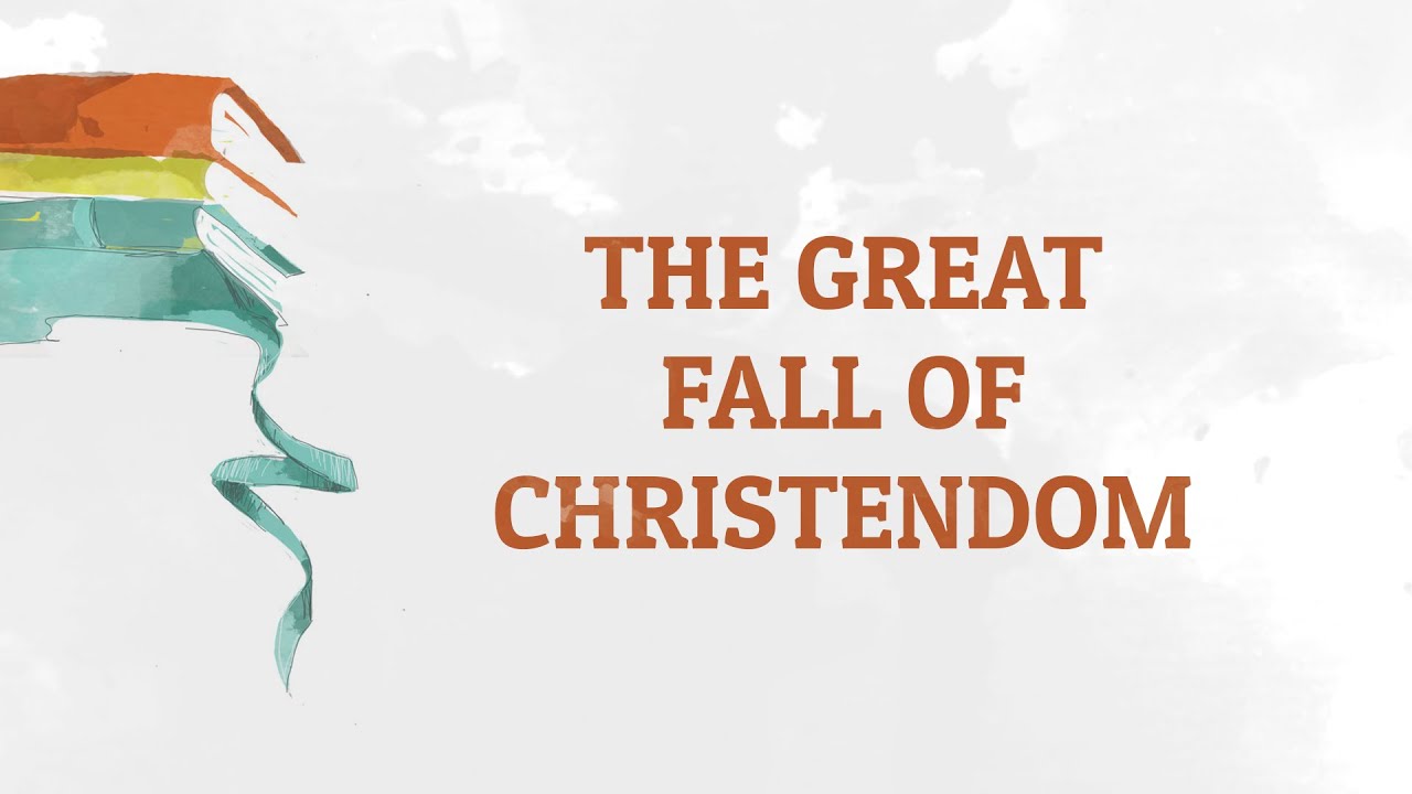 The Great Fall of Christendom - YouTube