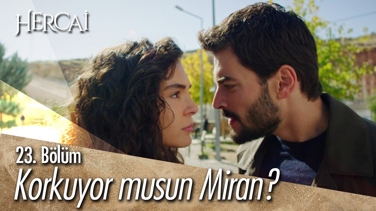 Korkuyor musun Miran? - Hercai 23. Bölüm - YouTube