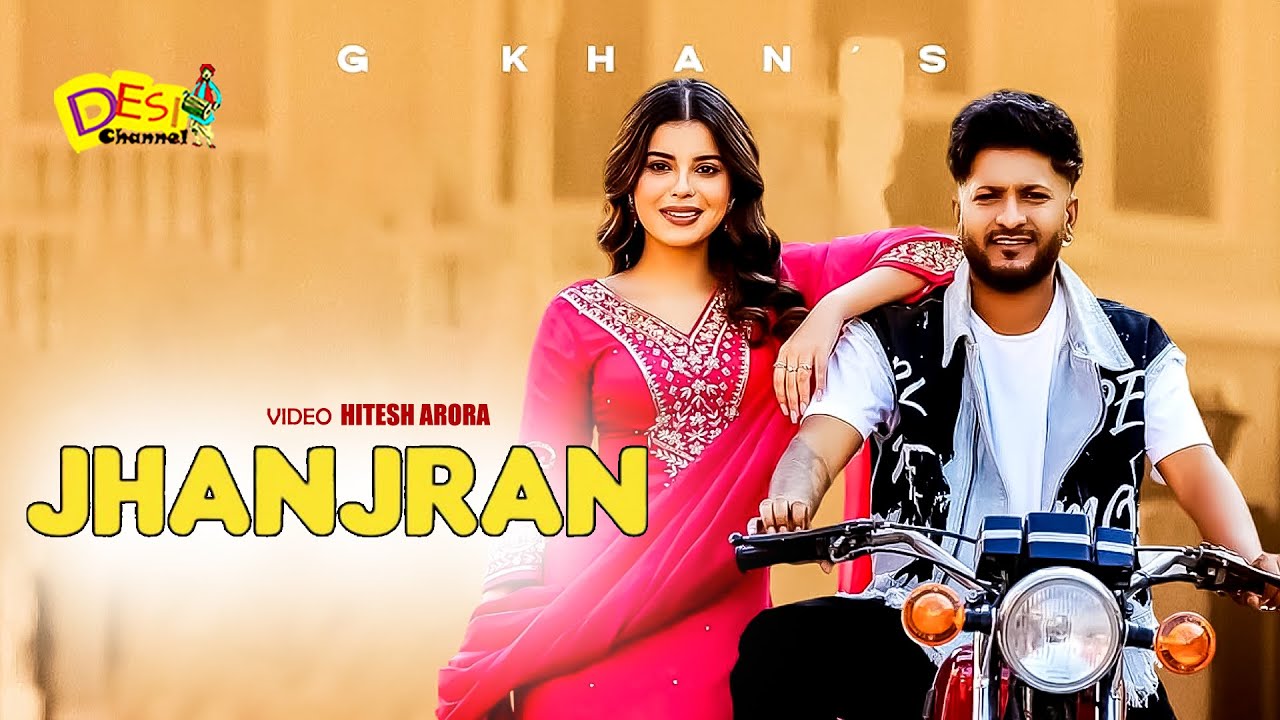 Jhanjran Song - G Khan | Geet Goraya | Ajay Khan | Appu Beats | Hitish ...