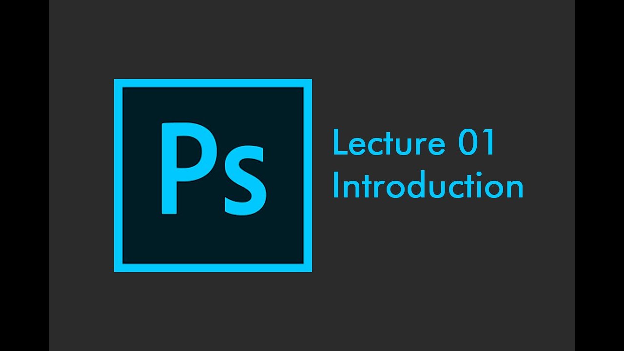 Lecture 01 | Adobe_Photoshop | Introduction - YouTube
