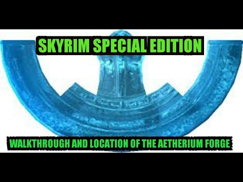 Skyrim special edition walkthrough how to find the Aetherium forge ...
