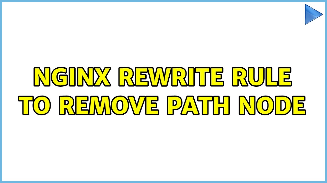 Nginx Rewrite Rule To Remove Path Node YouTube nginx-rewrite-rule-to-remove-path-node-youtube