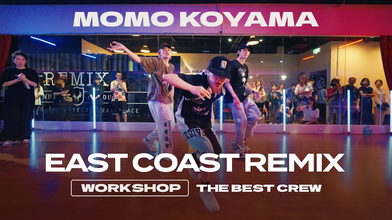 EAST COAST REMIX. MOMO TAIPEI WORKSHOP @THE BEST CREW - YouTube