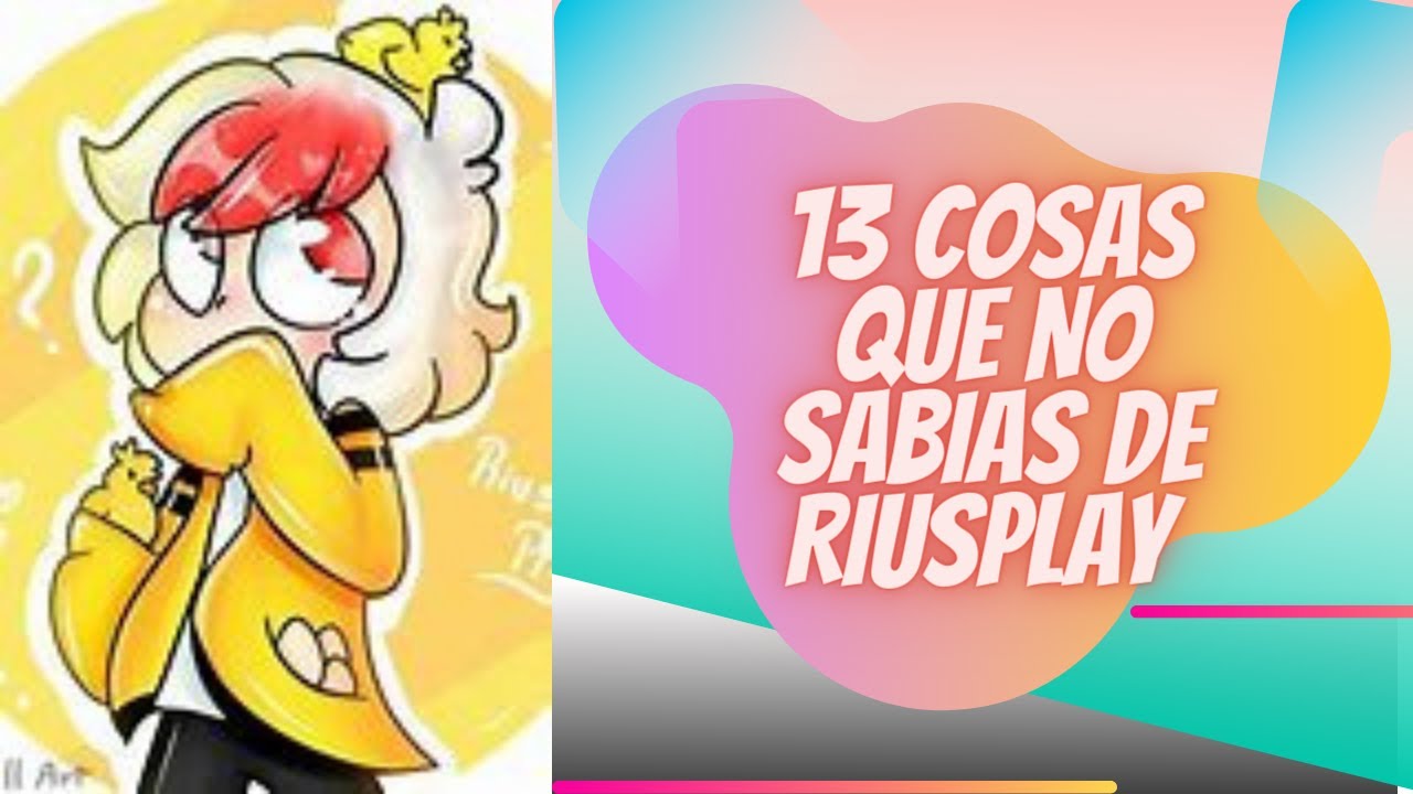 13 cosas que no sabias de riusplay - YouTube