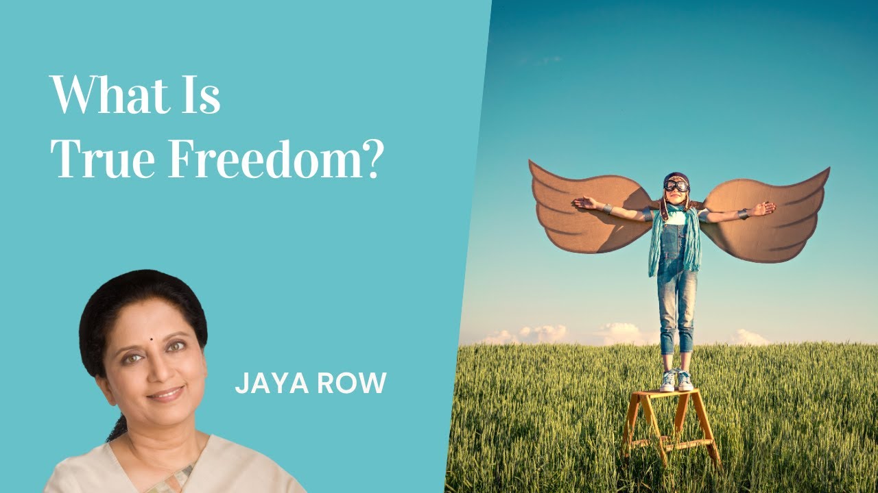 What Is True Freedom by Jaya Row - YouTube