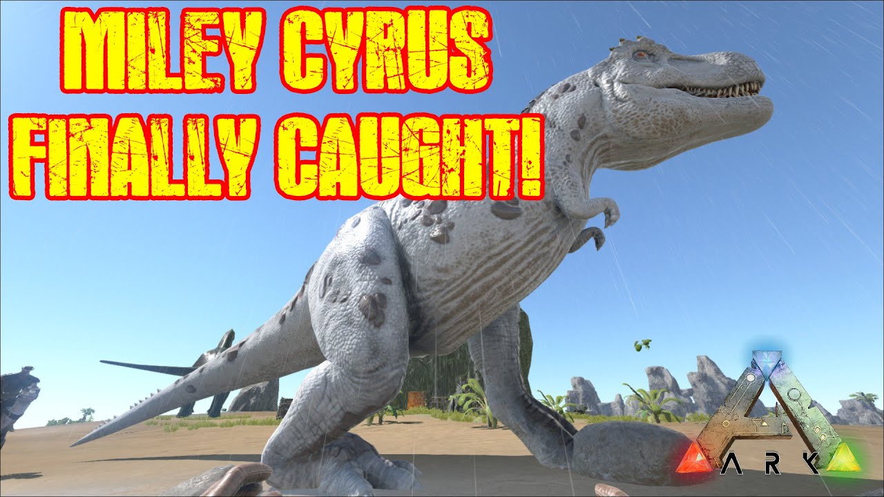 ARK: Survival Evolved Miley Cyrus Finally Caught! (Albino T-Rex!) - YouTube