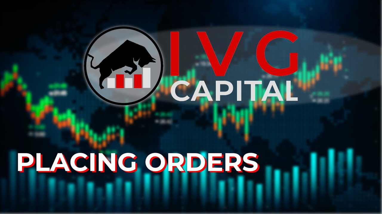 Review of IVG Capital & Match-Trader: How to Place Orders - YouTube