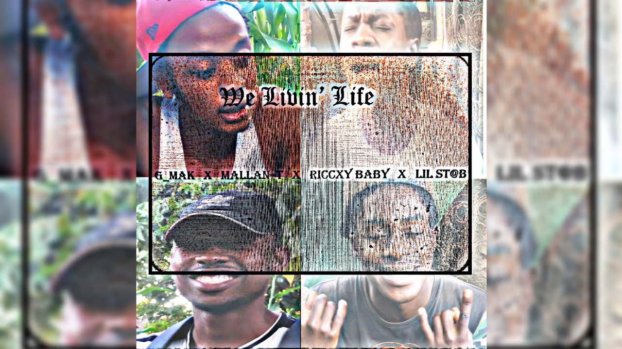 G_MAK X Mallan-T X Riccxy Baby X Lil St@b - We Livin' Life - YouTube