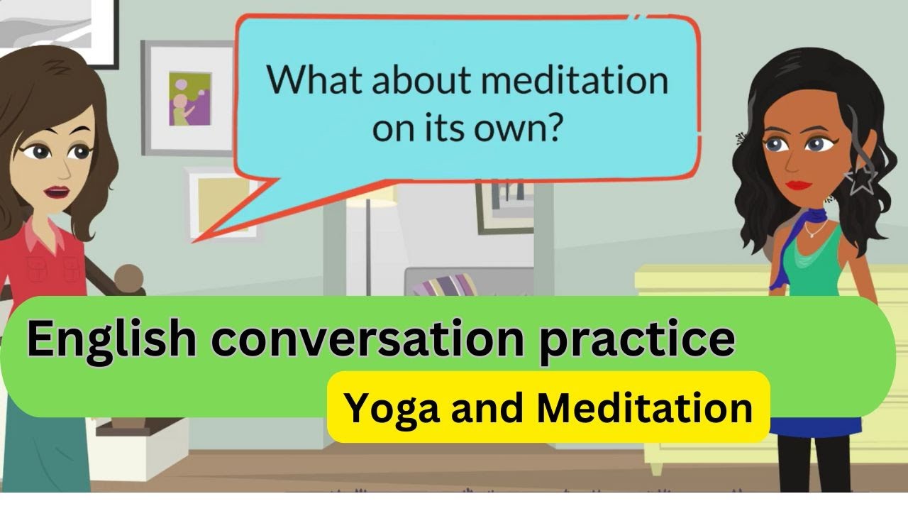 English conversation practice Conversation About Yoga - YouTube