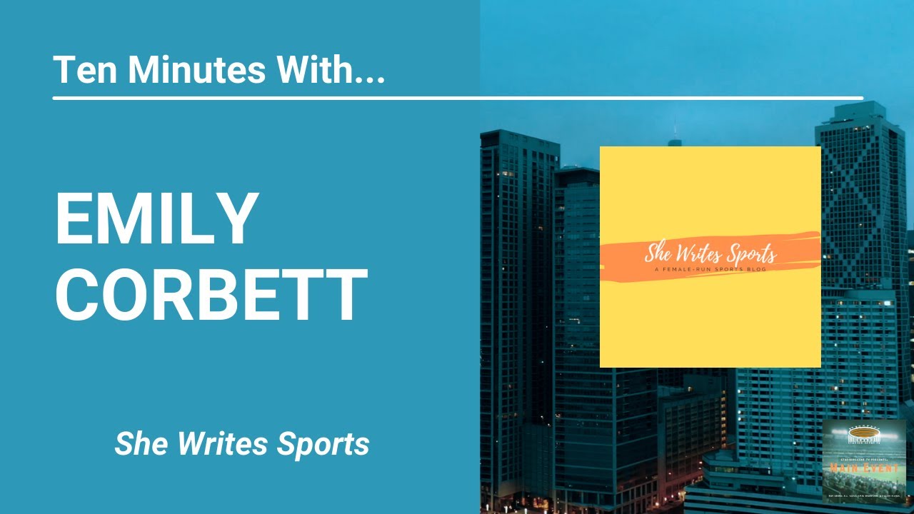 Ten Minutes With... Emily Corbett - She Writes Sports - YouTube