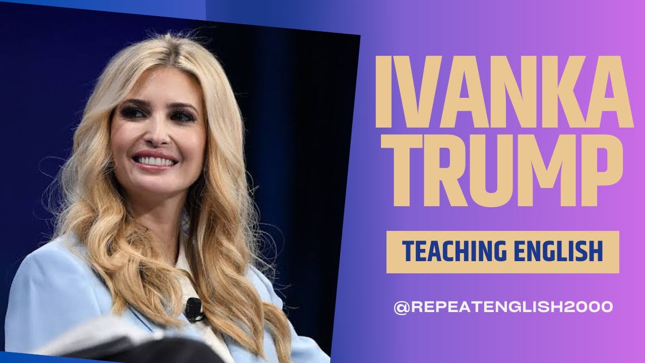 Teaching English Ivanka Trump || Speeches Elections - YouTube