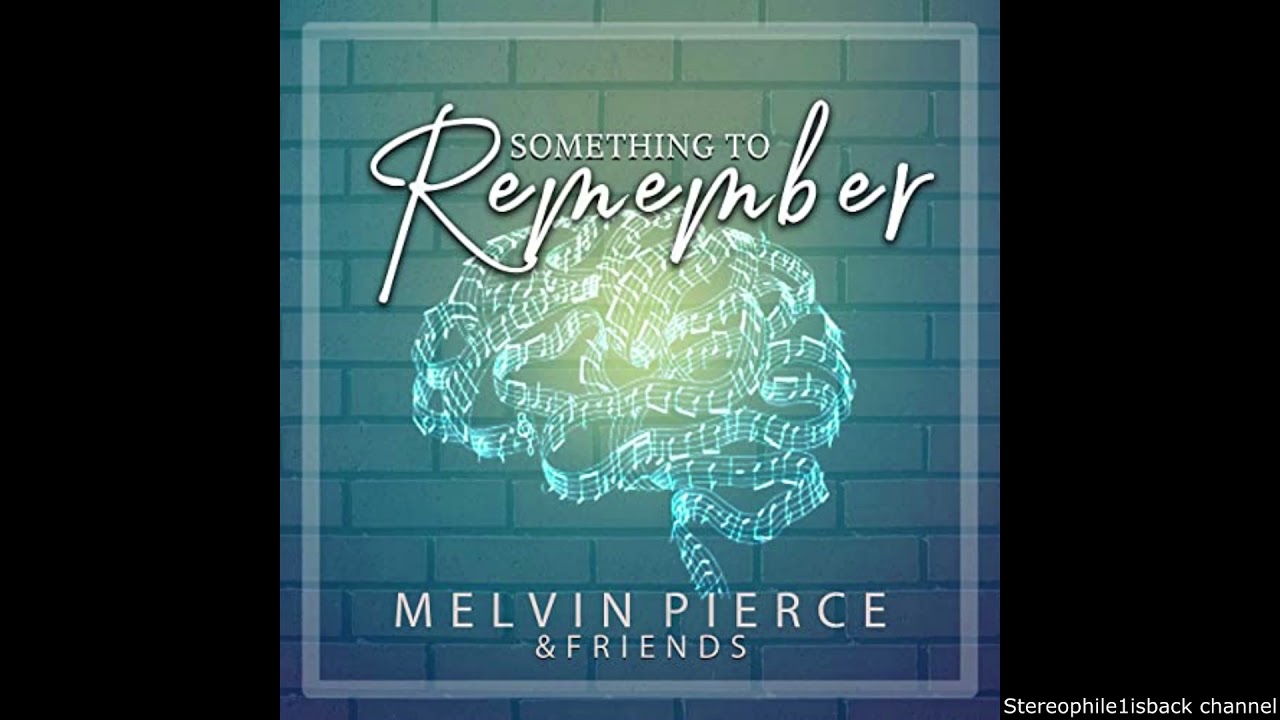 Melvin Pierce - Something To Remember - YouTube