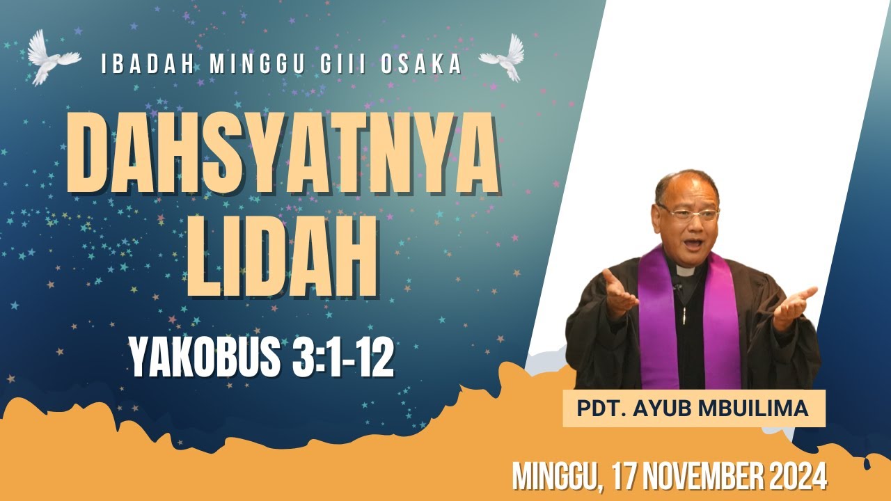 Ibadah Minggu, 17 November 2024: Dahsyatnya Lidah (Yakobus 3:1-12 ...