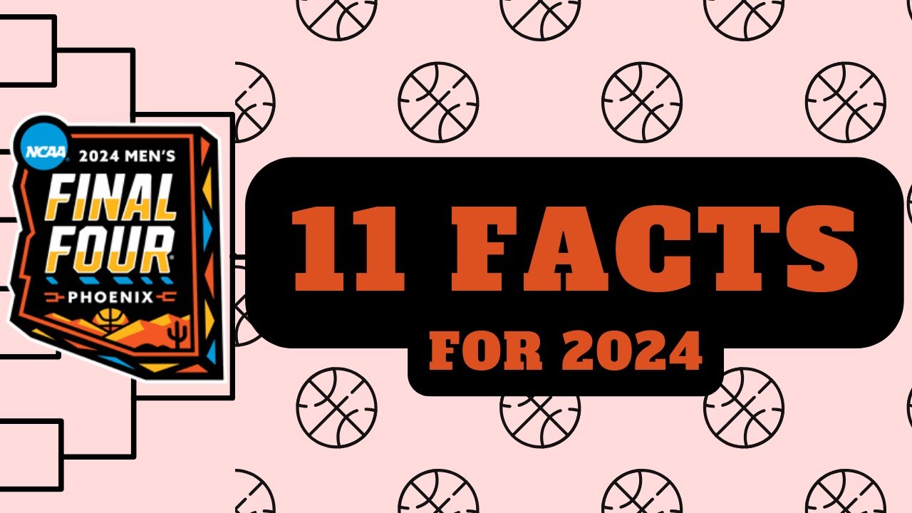 11 Facts You Should Know Before Filling Out Your Bracket (2024 March ...