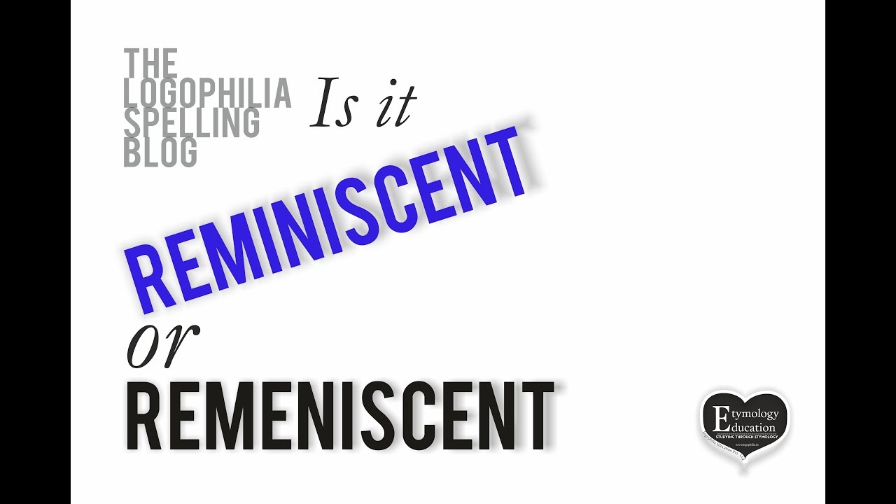 How to Spell Video: remeniscent or reminiscent? - YouTube