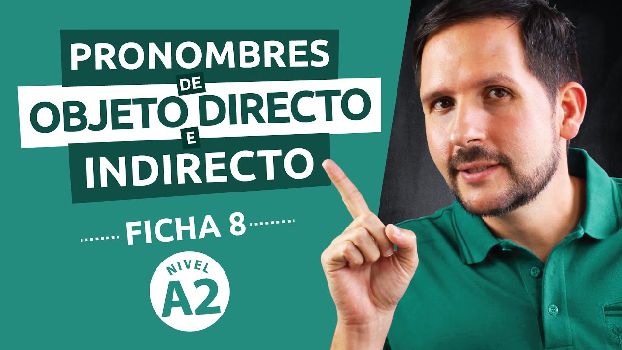 Ficha gramatical Nº 8 - Nivel Elemental A2 -Pronombres de objeto ...