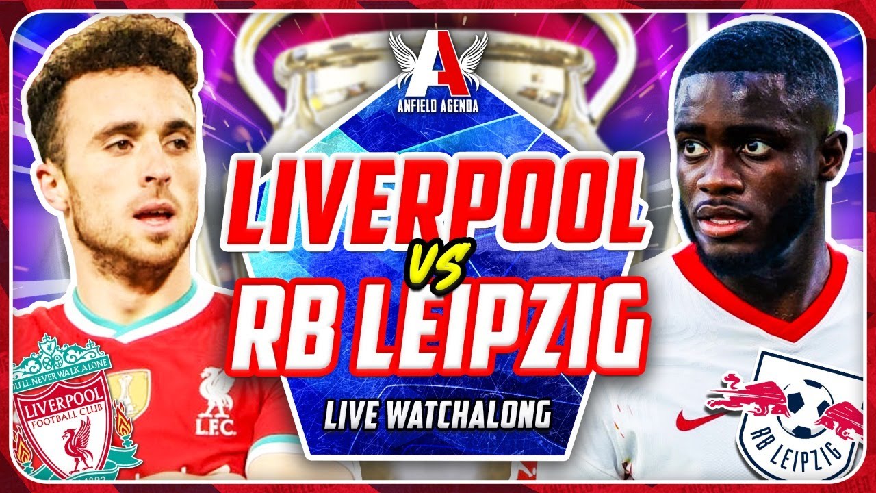 LIVERPOOL vs RB LEIPZIG LIVE WATCHALONG - YouTube