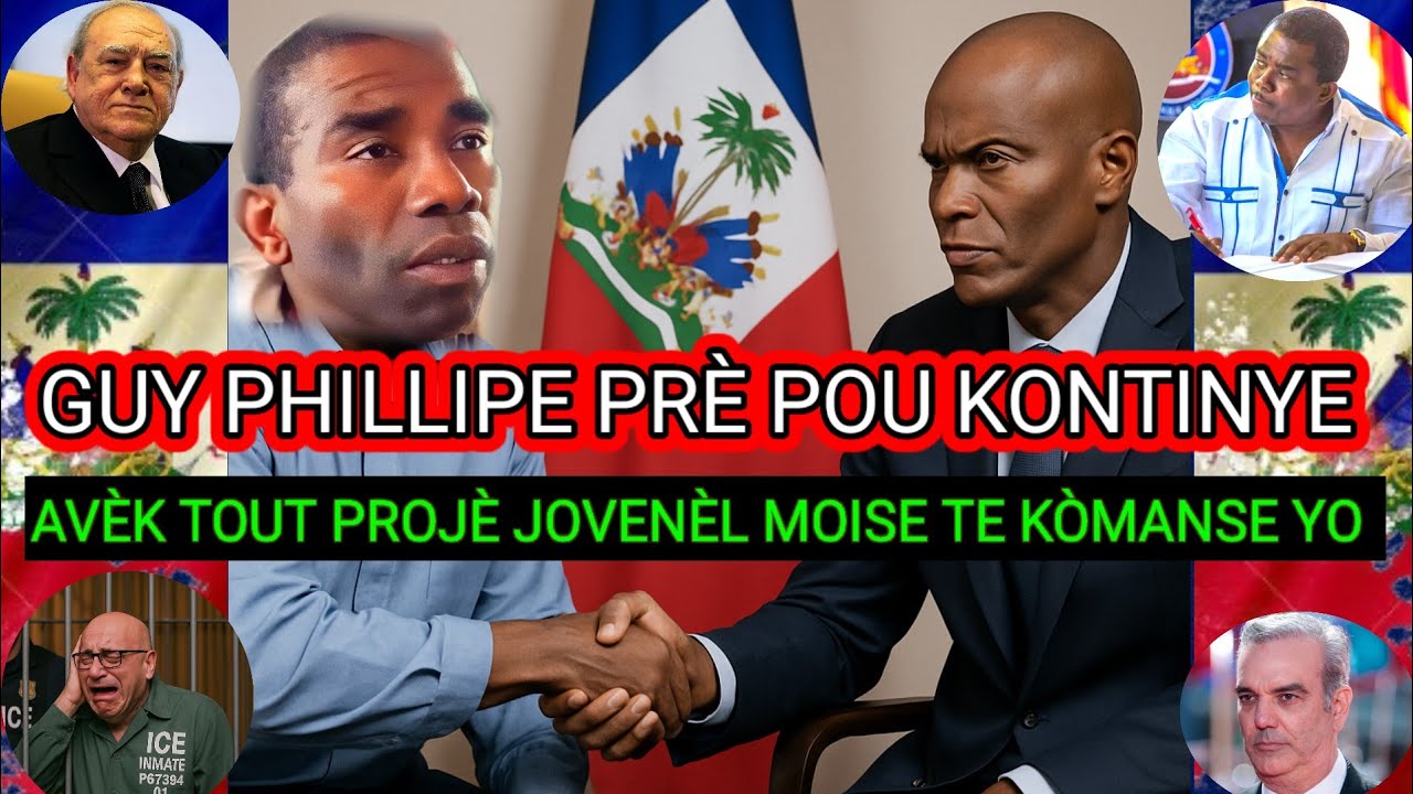 GUY PHILLIPE PRÈ POU KOUTINYE AVÈK TOUT PROJÈ JOVENEL TE KÒMANSE YO ...