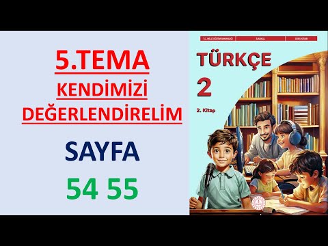 2.SINIF TÜRKÇE DERS KİTABI 1.KİTAP 5.TEMA KENDİMİZİ DEĞERLENDİRELİM SAYFA 54 55