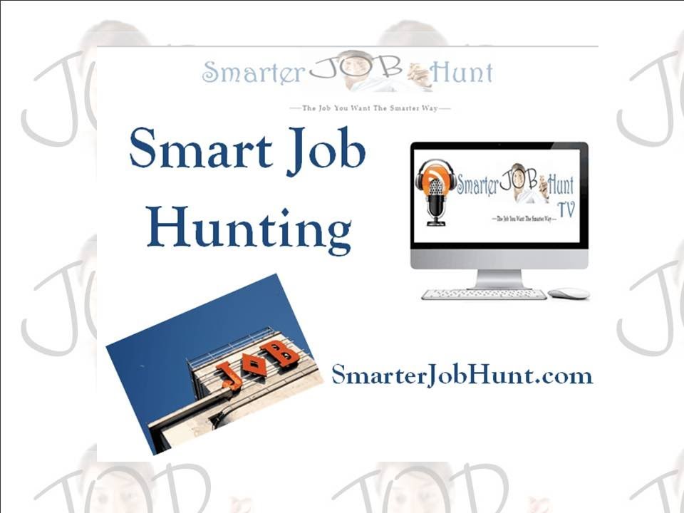 Smart Job Hunting - How To Get A Job In A More Faster, Easier And ...