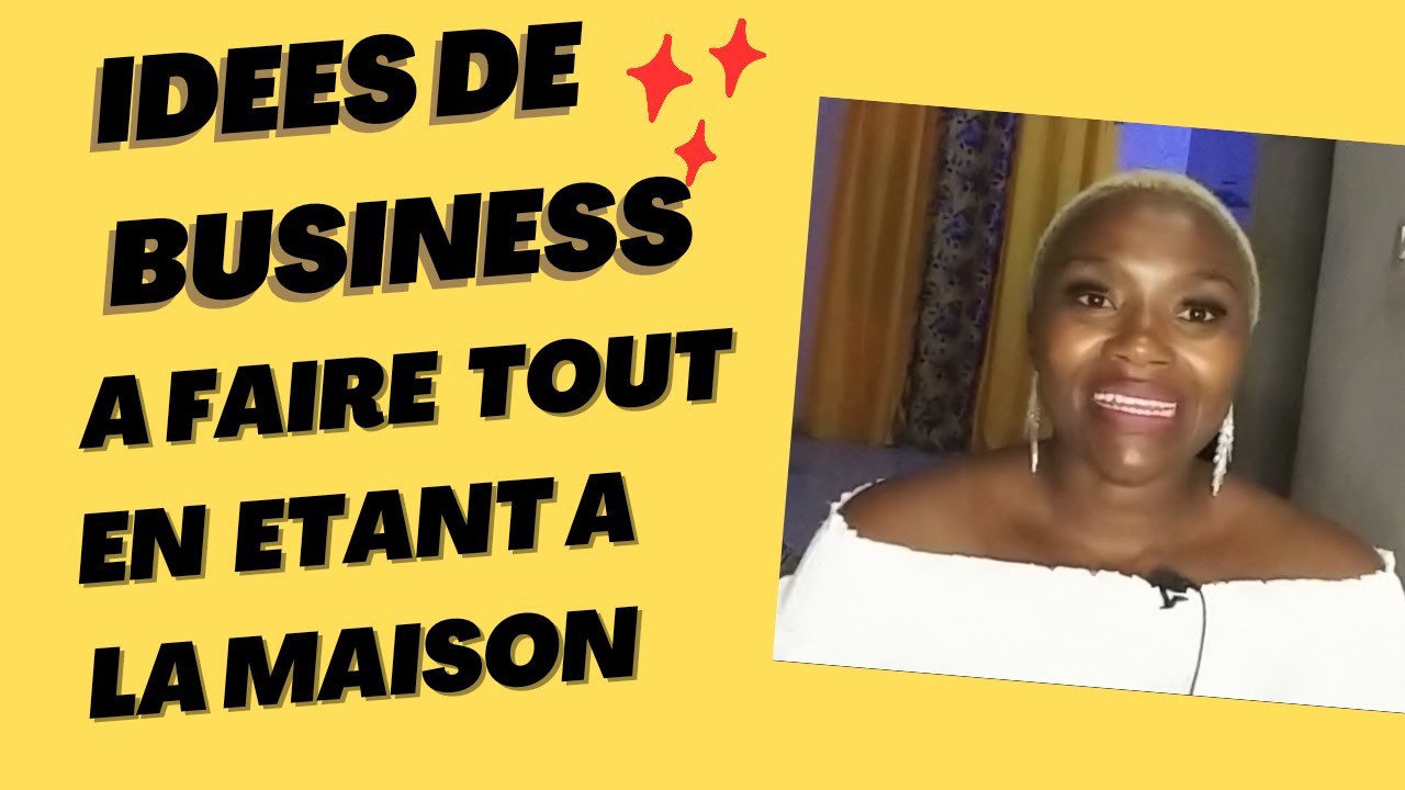 Voici des idées de business à faire tout en etant à la maison/#madehe ...