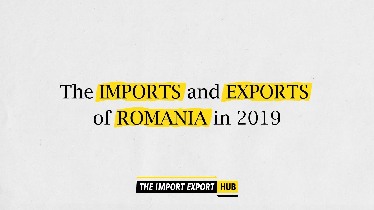 The Imports And Exports Of Romania (2019) - YouTube