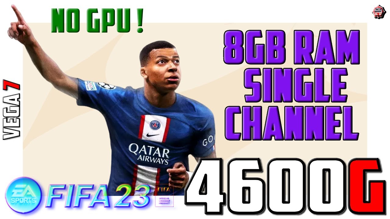 TEST FIFA 23 8GB RAM SINGLE CHANNEL | Ryzen 5 4600G Vega 7 - YouTube