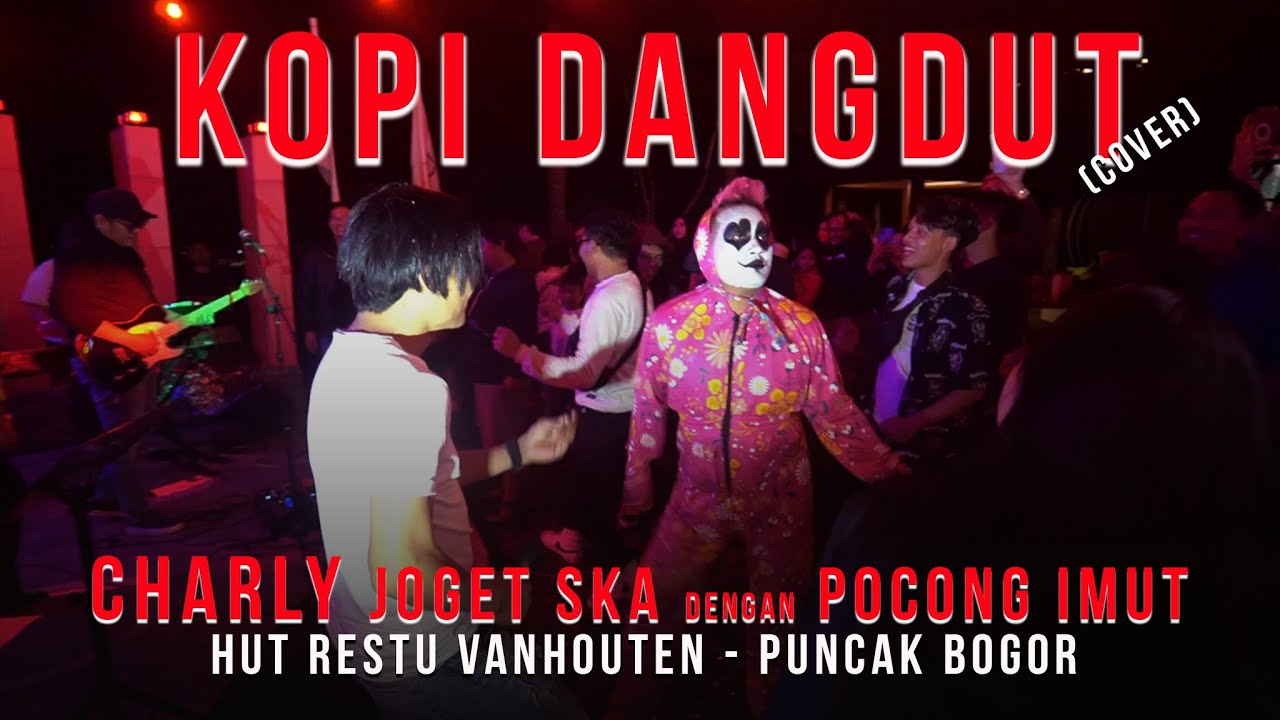 Charly joget Ska dengan Pocong imut - Kopi Dangdut (Cover) HUT restu ...