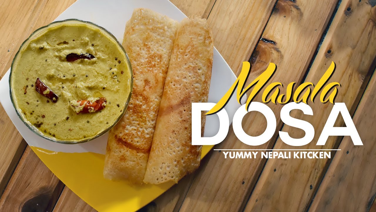 Dosa Recipe | How to Make Dosa at home | Yummy Nepali Kitchen - YouTube