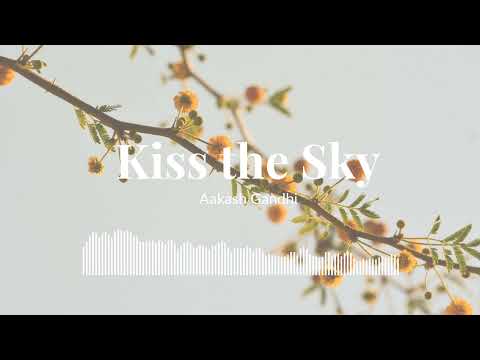 Soothing Piano [ Kiss the Sky ] - Aakash Gandhi