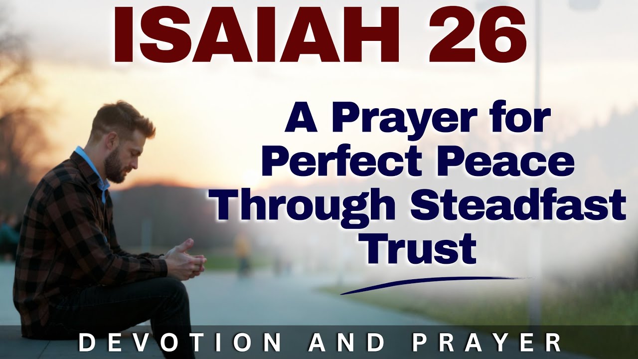 “You Will Keep In Perfect Peace Those Whose Minds Are Steadfast ...