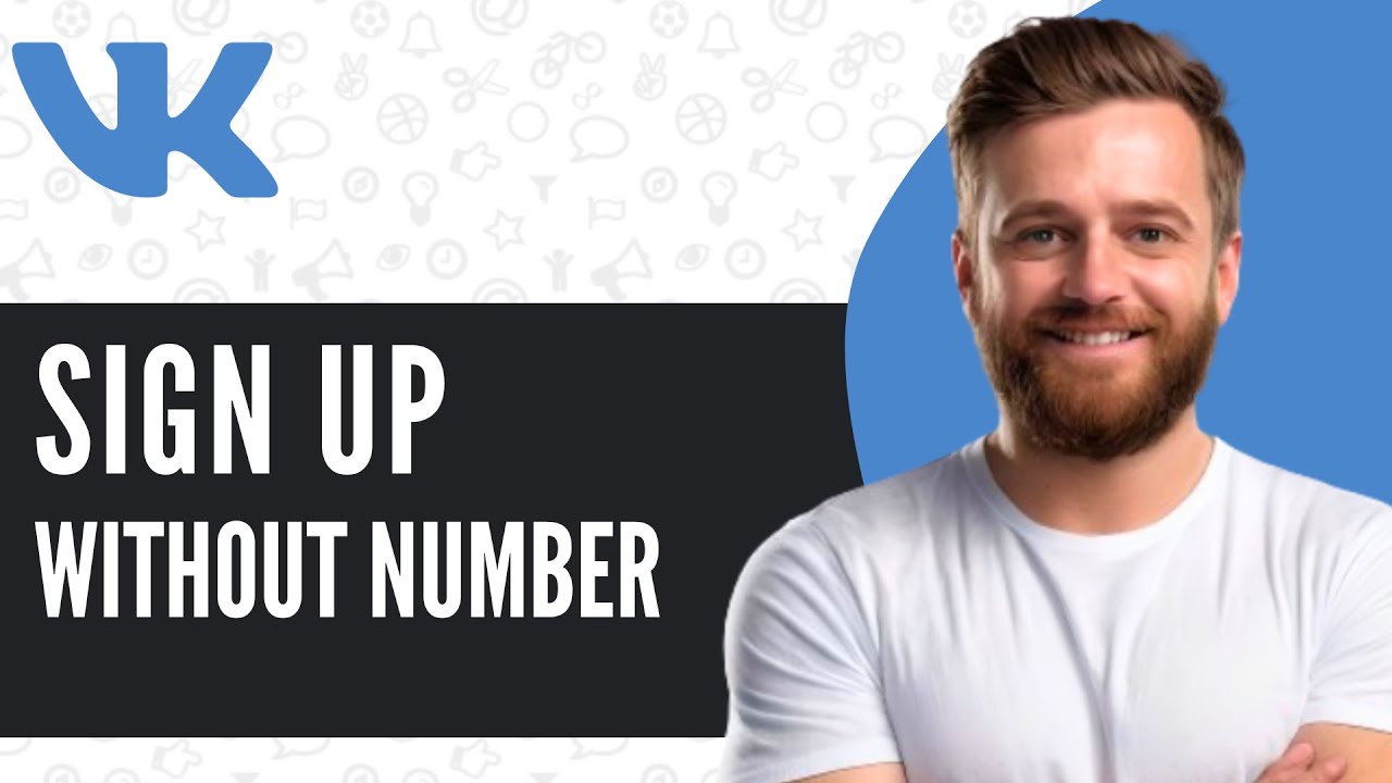 How To Sign Up VK Account Without Phone Number - Full Guide (2025 ...