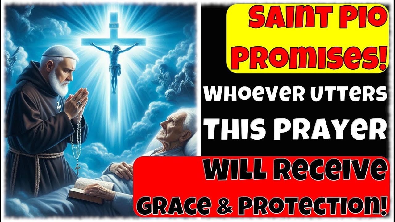 St. Pio Promises! Whoever Recites This Powerful Invocation Will Be ...