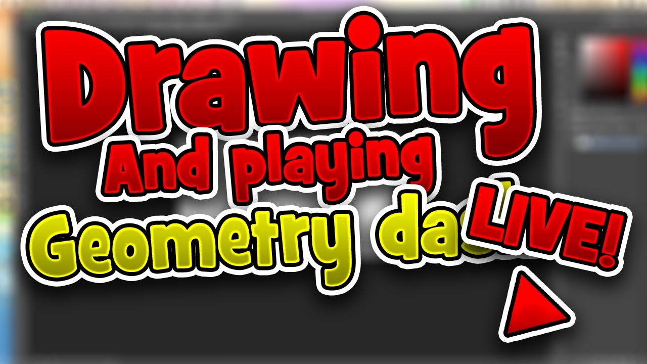 Live Stream | Drawing and Playing Geometry dash! Ep. 2 - YouTube