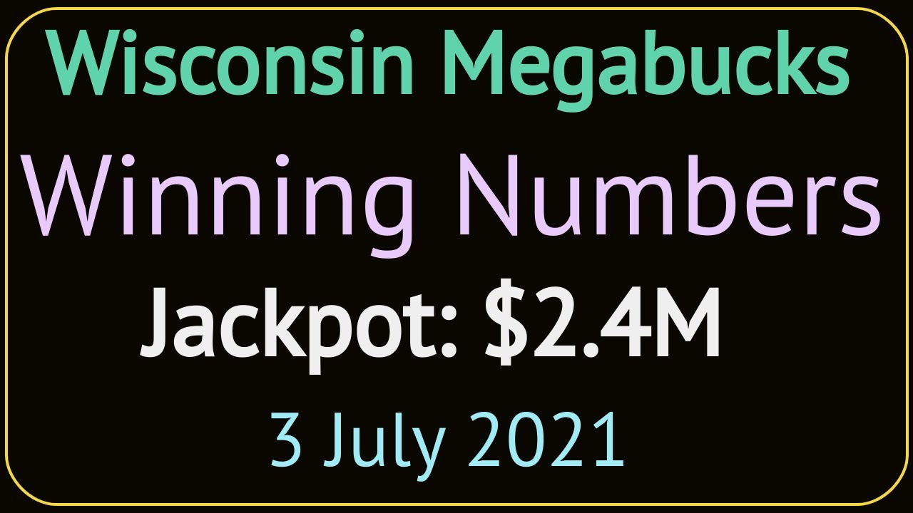 Today Wisconsin Megabucks Winning Numbers Saturday 3 July 2021 ...