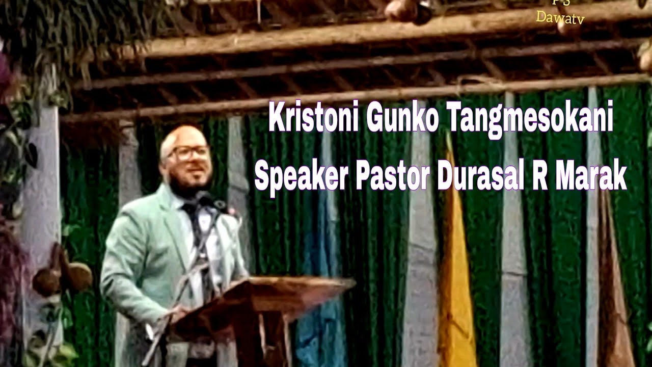 Kristoni Gunko Tangmesokani || Speaker Pastor Durasal R Marak Youth ...