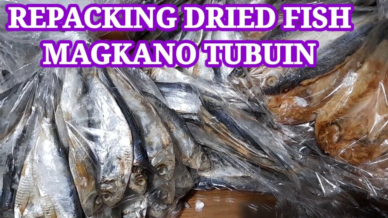 REPACKING DRIED FISH MAGKANO TUBUIN - YouTube