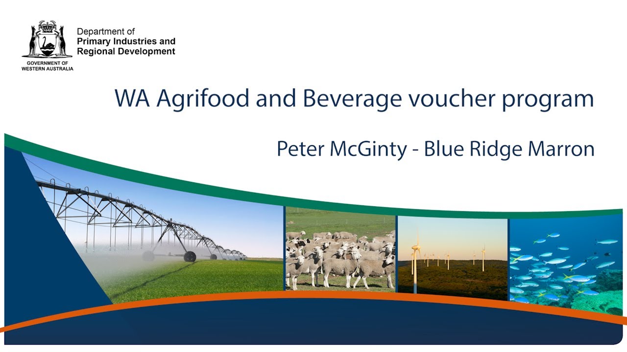 WA Agrifood and Beverage voucher program Peter McGinty - Blue Ridge ...