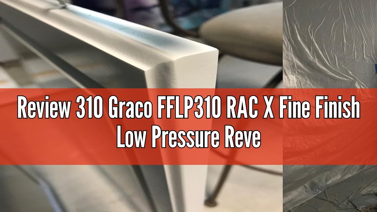 Review 310 Graco FFLP310 RAC X Fine Finish Low Pressure Reversible Tip ...