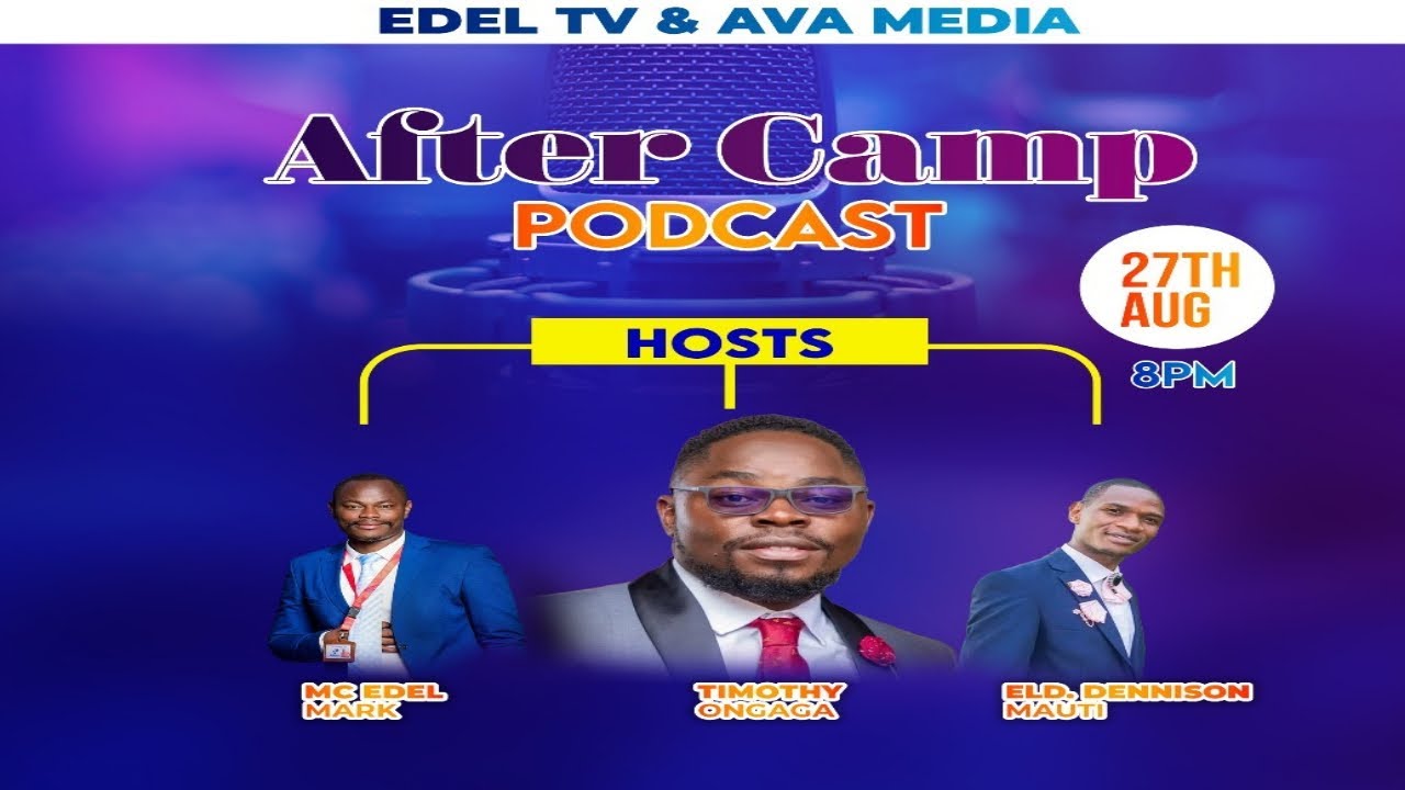 AFTER CAMP PODCAST||EDEL 001 TV & AVA MEDIA STUDIO||EP002 - YouTube