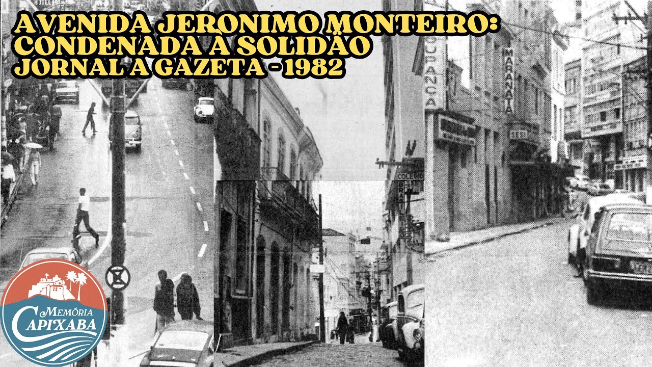 Avenida Jeronimo Monteiro: Condenada à solidão (A Gazeta - 1982) - YouTube