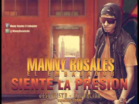 NUEVO!!! MANNY ROSALES SIENTE LA PRESION MUSICA CRISTIANA URBANA - YouTube